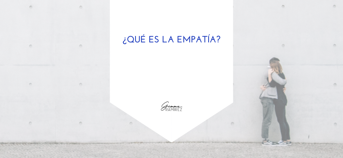¿Qué es la empatía? - Gemma Ramírez. Consultora en Bienestar Laboral y ...