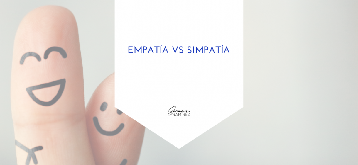 Empatía vs simpatía - Gemma Ramírez. Consultora en Bienestar Laboral y ...